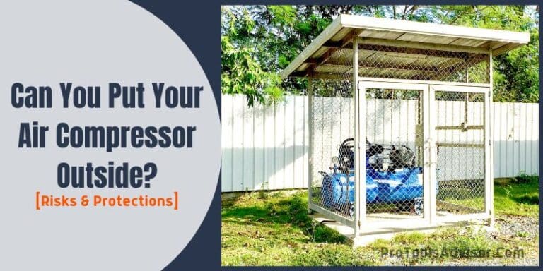 Can You Put Your Air Compressor Outside? [Risks & Protections]