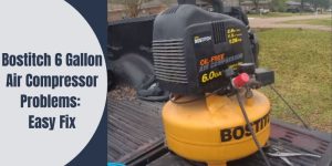 Bostitch 6 Gallon Air Compressor Problems: Easy Fix | Pro Tools Advisor