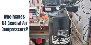 Who Makes US General Air Compressors? | Pro Tools Advisor