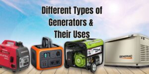 20 Different Types of Generators and Their Uses