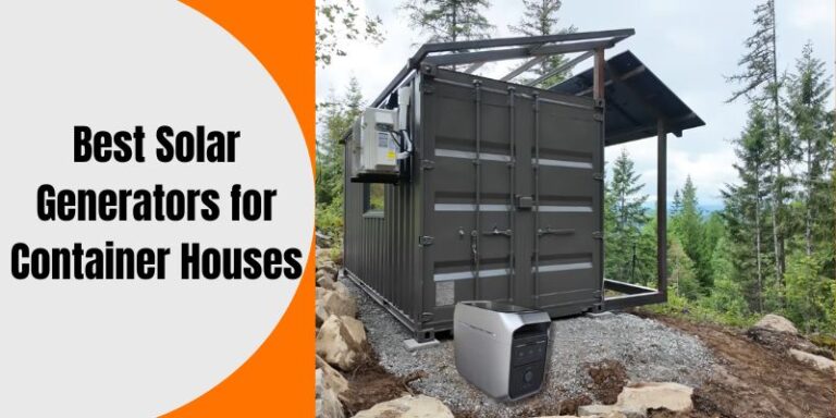 6 Best Solar Generators for Container Houses: Top Picks for 2026 | Pro ...
